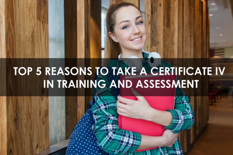 Top 5 Reasons to Take a Certificate IV in Training and Assessment - TAE Institute Of Training ...